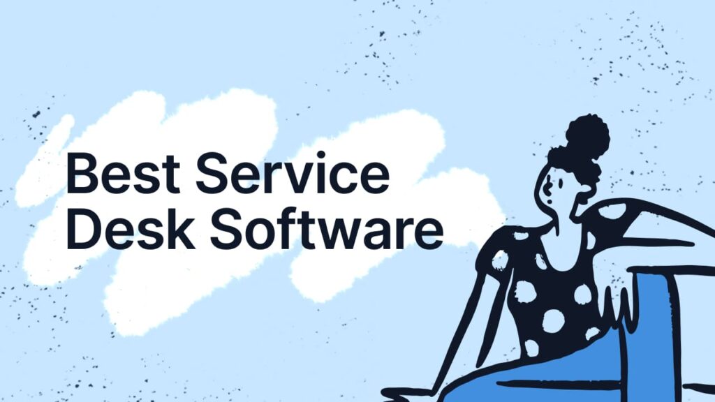 Top 14 Best Service Desk Software in 2024 - Dr. Mercy Nwankwo I Inventor & Leader